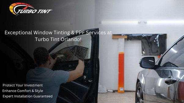 Why Turbo Tint Orlando is Your Go-To for Exceptional Window Tinting an ...