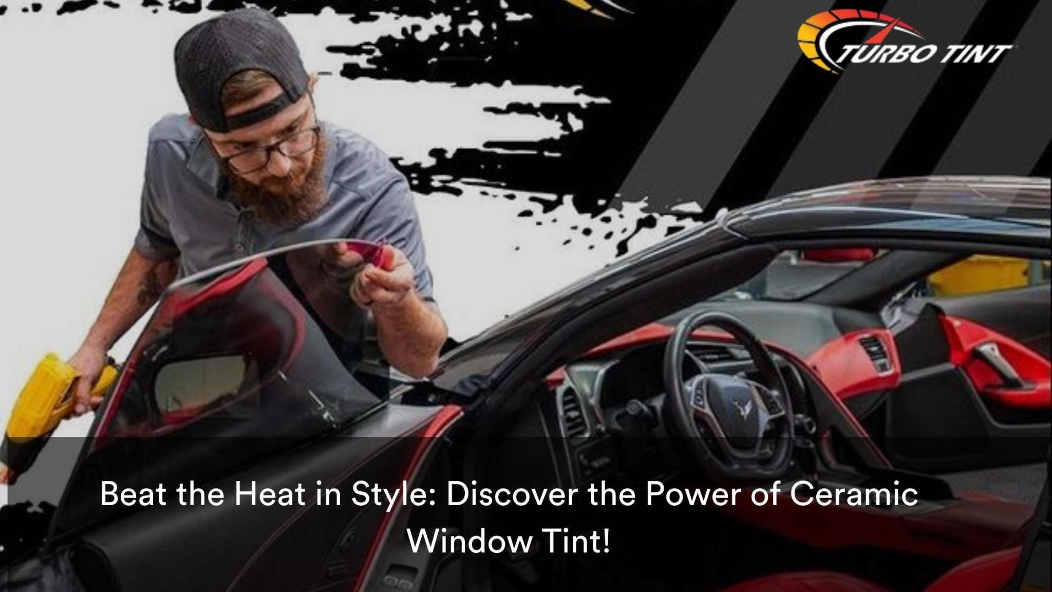 Prep for Summer: The Value of Ceramic Window Tint Installation – Turbo ...
